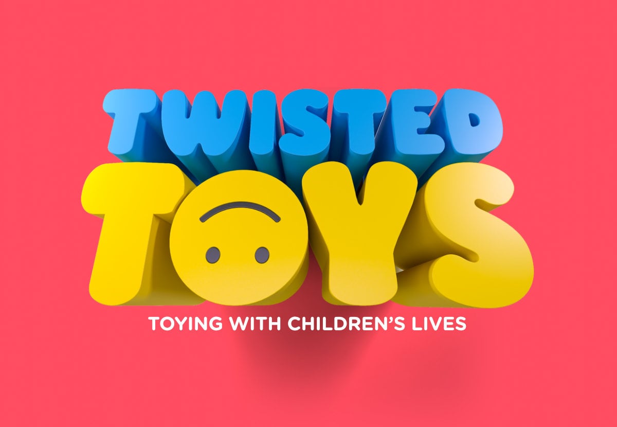 Twisted Toys - Toying With Children's Lives - 5Rights Foundation